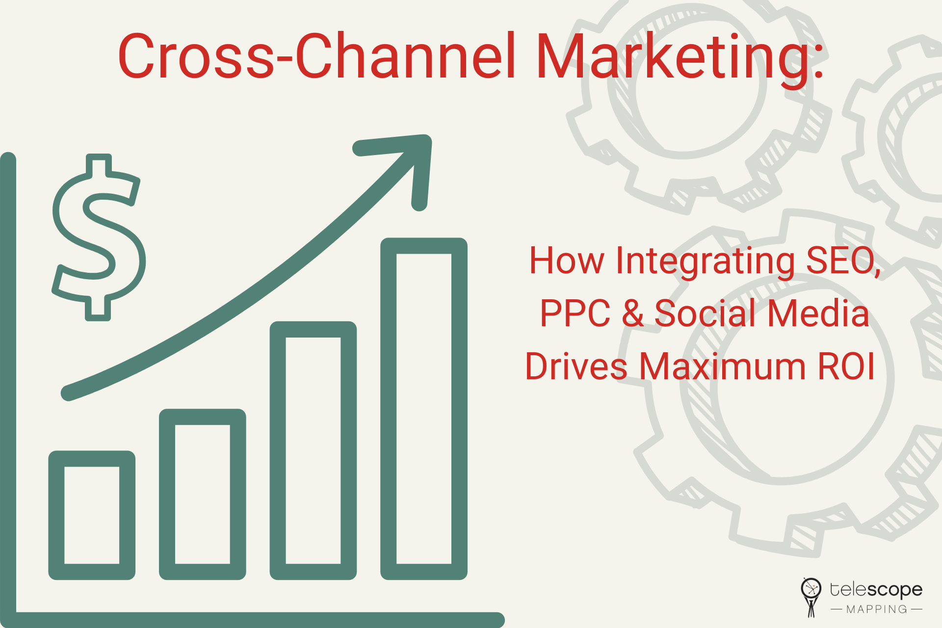 Cross-Channel Marketing: SEO, PPC, Social | Telescope Mapping
